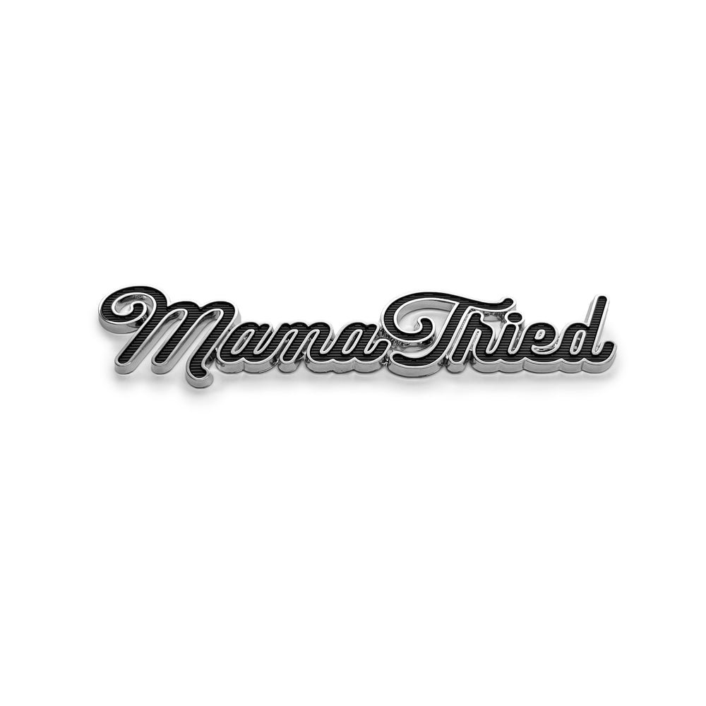 the MAMA TRIED Chrome Badge | Grateful Fred