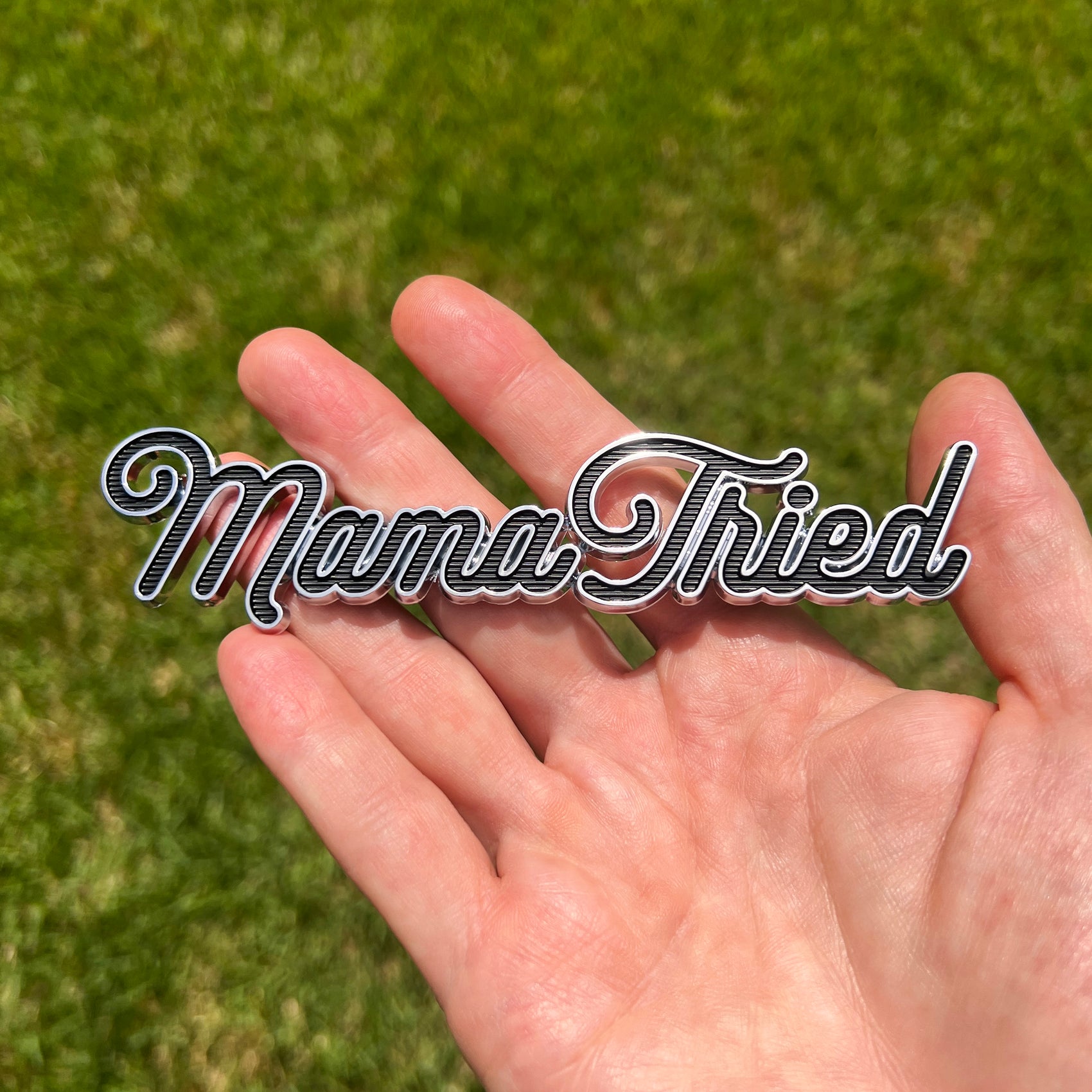 the MAMA TRIED Chrome Badge | Grateful Fred