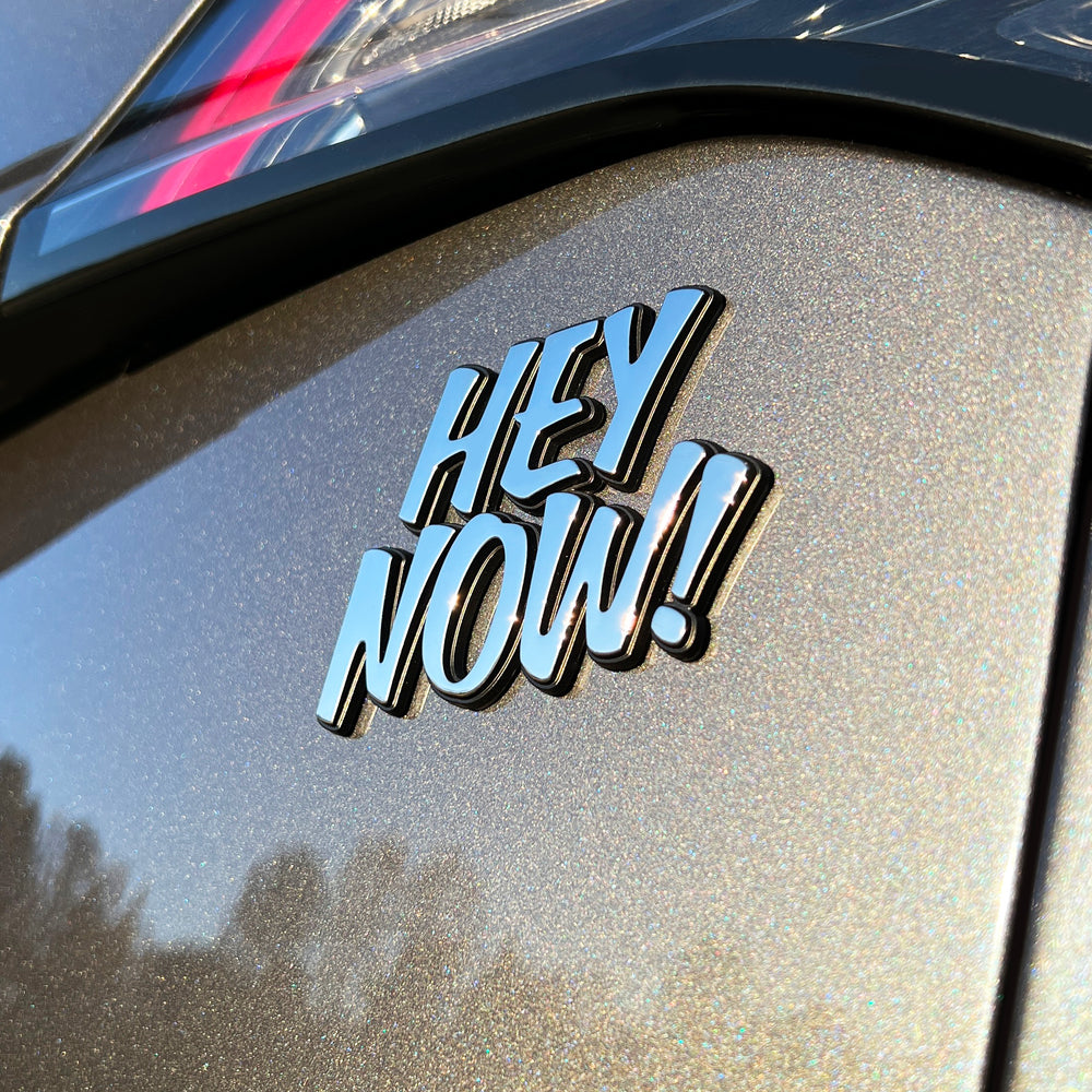 the HEY NOW Chrome Car Badge | Grateful Fred