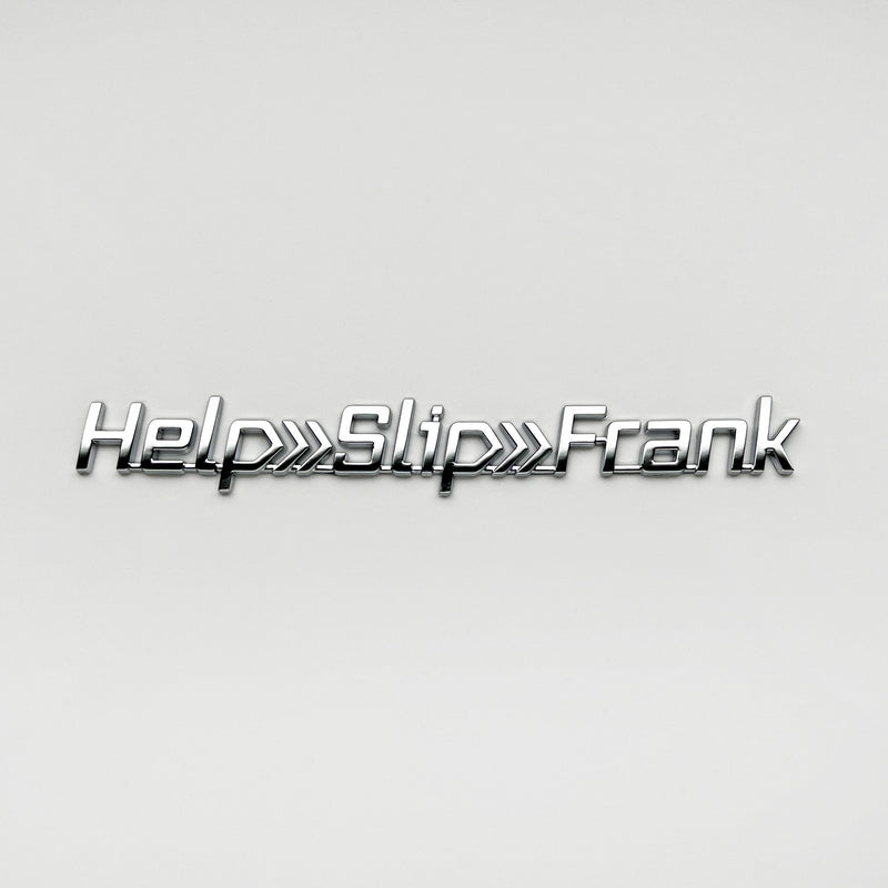 the HELP>SLIP>FRANK Chrome Car Badge | Grateful Fred